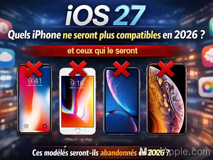 iOS 27 - Quels iPhone ne seront plus compatibles en 2026 ? - MaxiApple