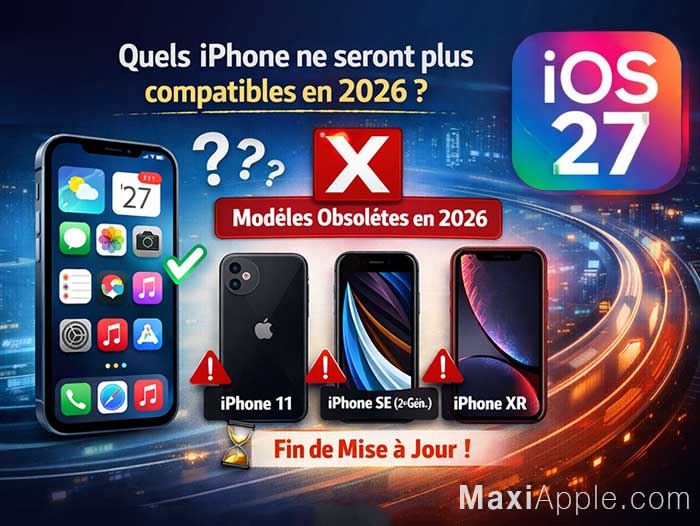 iOS 27 - Quels iPhone ne seront plus compatibles en 2026 ? - MaxiApple
